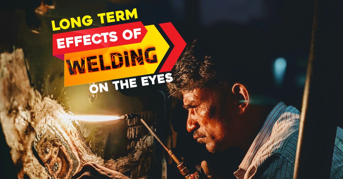 Long term effects of welding on the eyes- TakeExperience